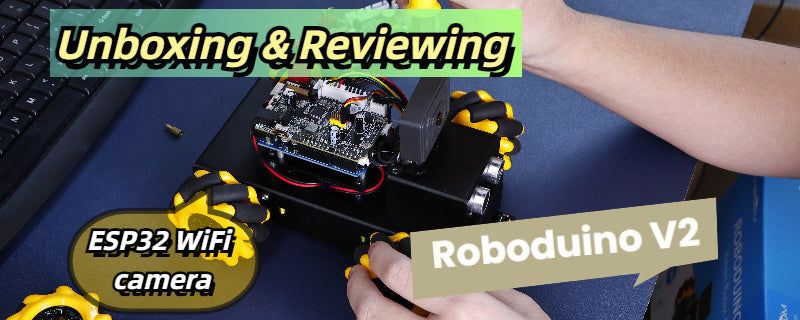 【Unboxing and Reviewing】--- Roboduino V2 Robot Car with ESP32 WiFi cam